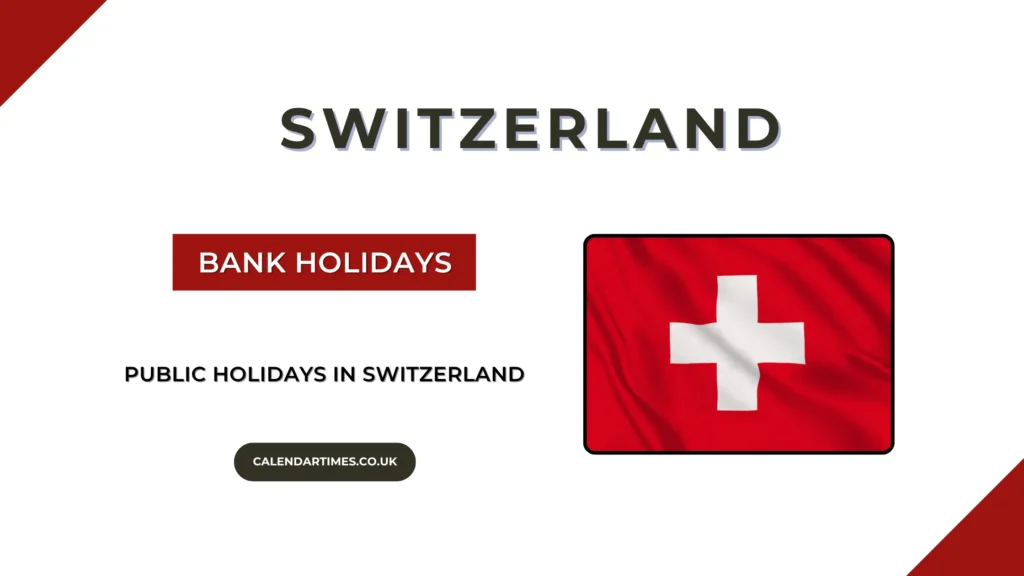 Switzerland Bank Holidays 2026/2027 - Full Swiss Holidays